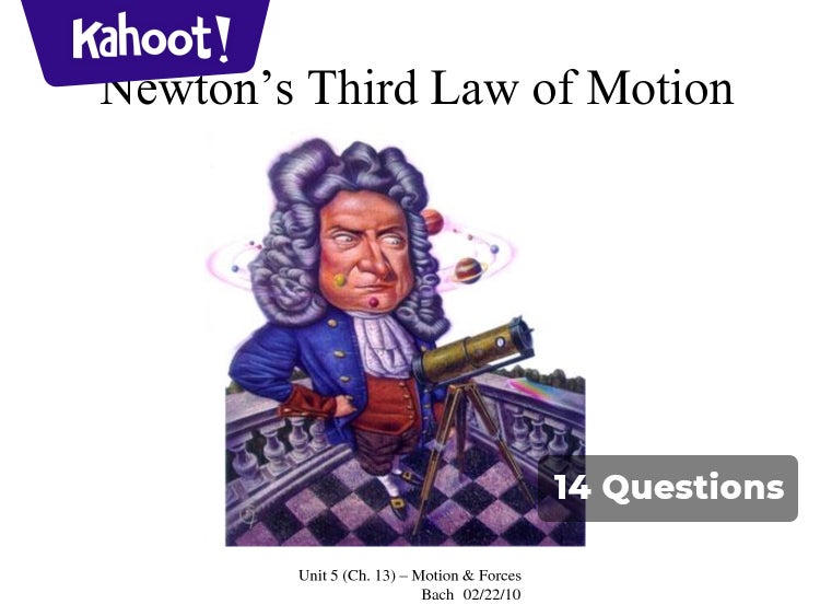 Newton's Third Law of Motion (Action and Reaction) - Kahoot! Quiz