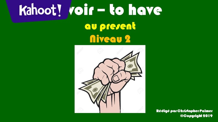 Avoir au présent - Niveau 2 - Kahoot! Quiz