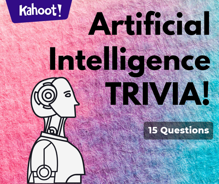 Artificial Intelligence Trivia! - Kahoot! Quiz