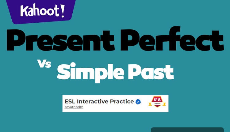 Present Perfect Vs Simple Past - Kahoot! Quiz