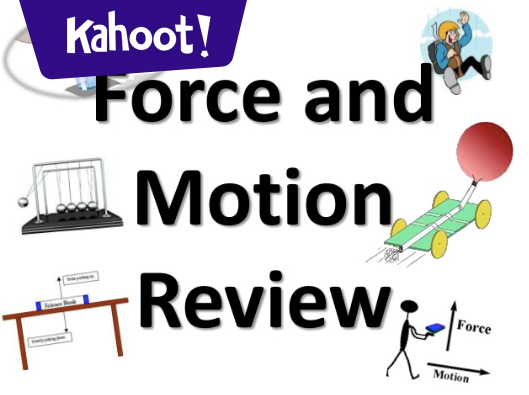 Force and Motion Review 1 - Kahoot! Quiz