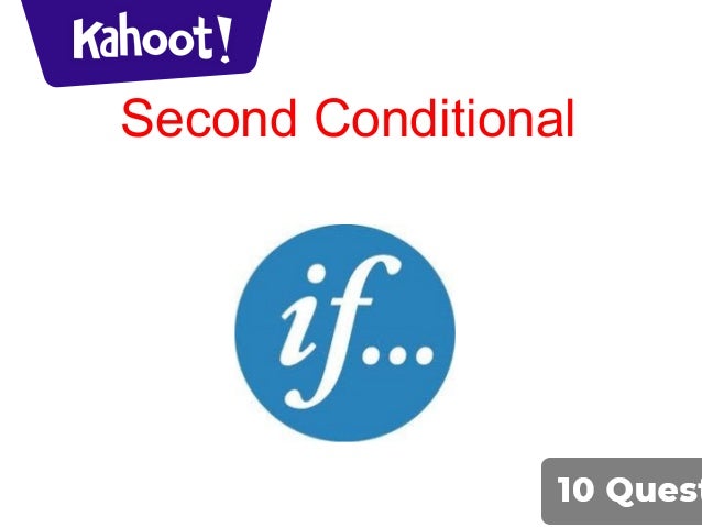 2nd conditional - Kahoot! Quiz