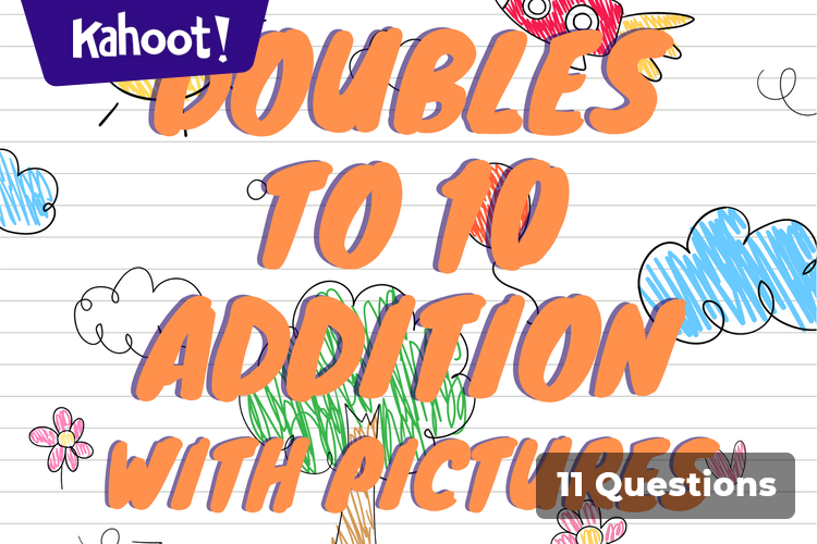Doubles to 10 Addition with Pictures - Kahoot! Quiz