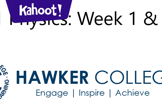 11 Physics: Week 1 & 2 - Basic Capabilities - Kahoot! Quiz