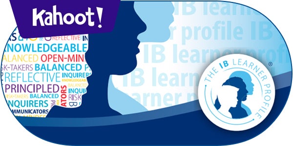 IB Learner Profile - Kahoot! Quiz