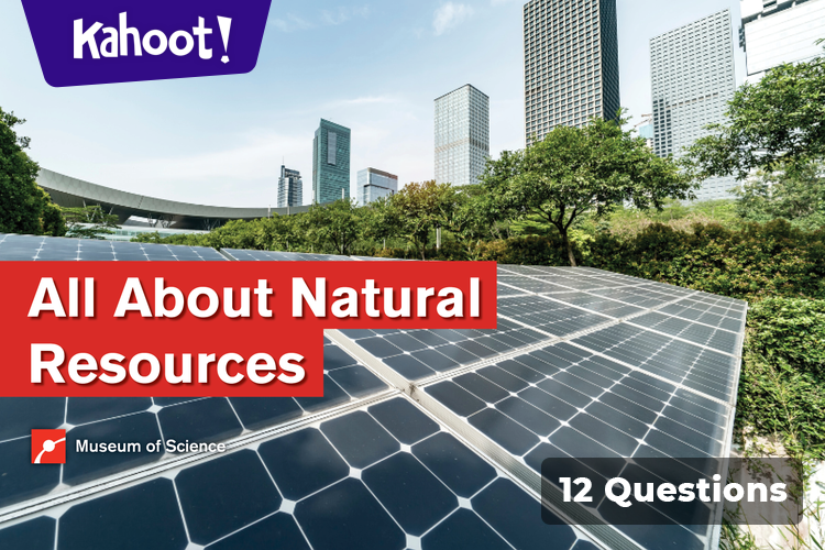 All About Natural Resources - Kahoot! Quiz