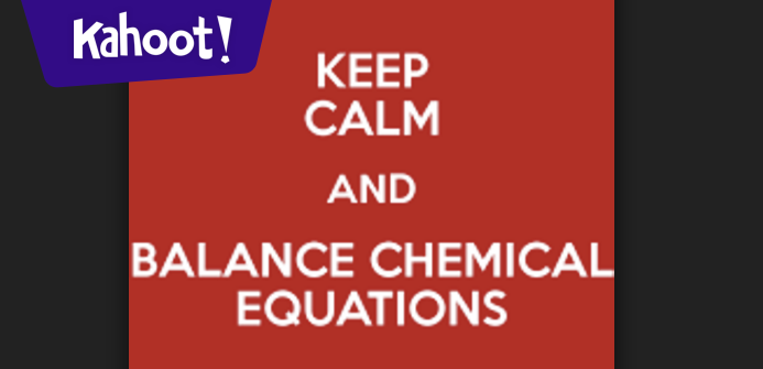 T1 Chemistry: Balancing Equations - Kahoot! Quiz