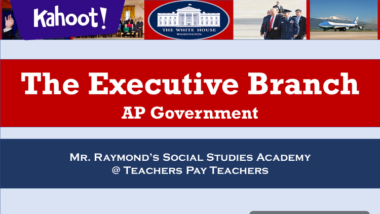 AP Government Executive Branch - Kahoot! Quiz