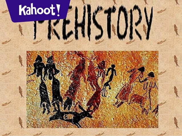 PREHISTORY - Kahoot! Quiz
