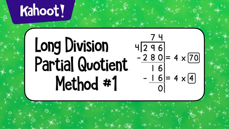Division: Dividing Using the Partial Quotient Method #1 - Kahoot! Quiz