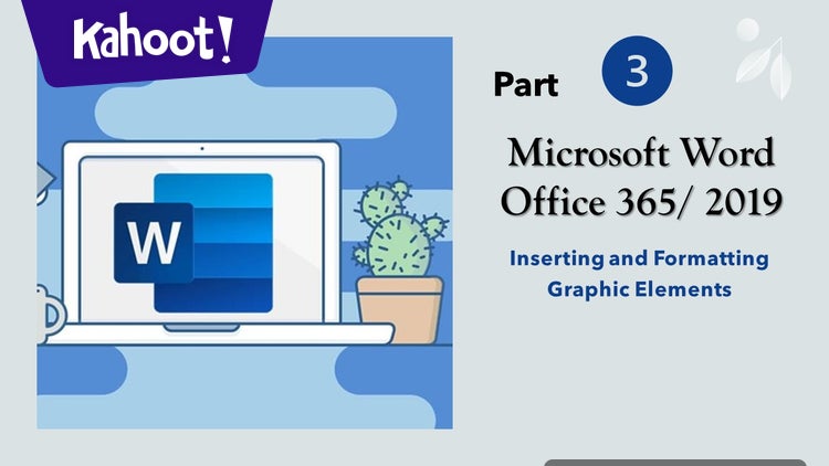 Microsoft Word Part 3 - Kahoot! Quiz