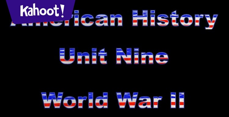 US History: Unit 9 - Kahoot! Quiz