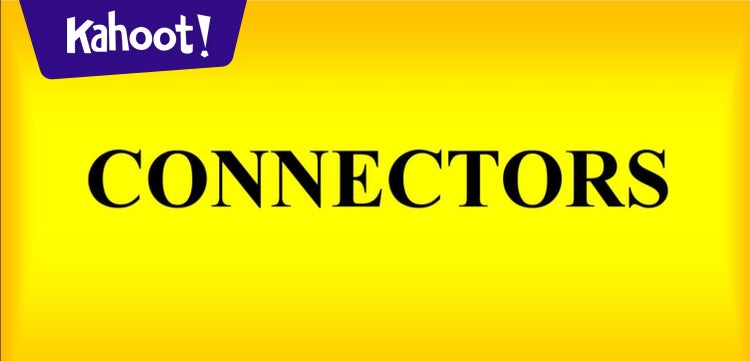 Connectors - Kahoot! Quiz