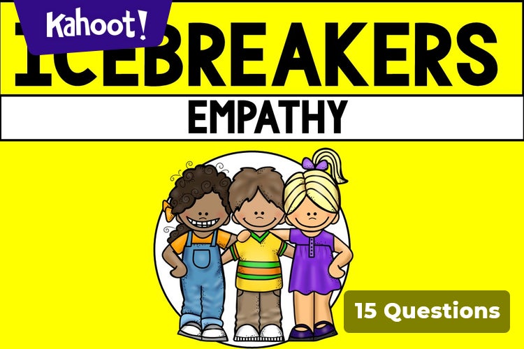 Empathy Quiz (Ice-Breakers) - Kahoot! Quiz
