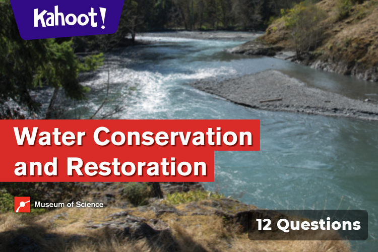 Water Conservation and Restoration - Kahoot! Quiz