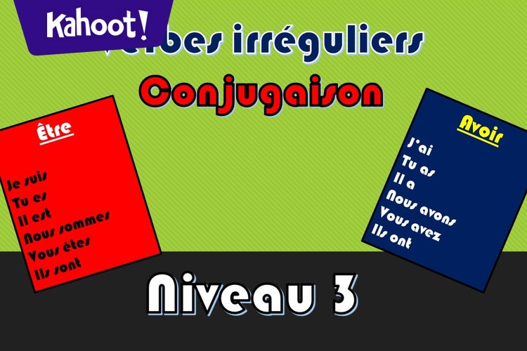 Verbes irréguliers au présent - Niveau 3 - Kahoot! Quiz