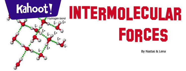 Grade 11 Chemical Bonding and Intermolecular Forces - Kahoot! Quiz