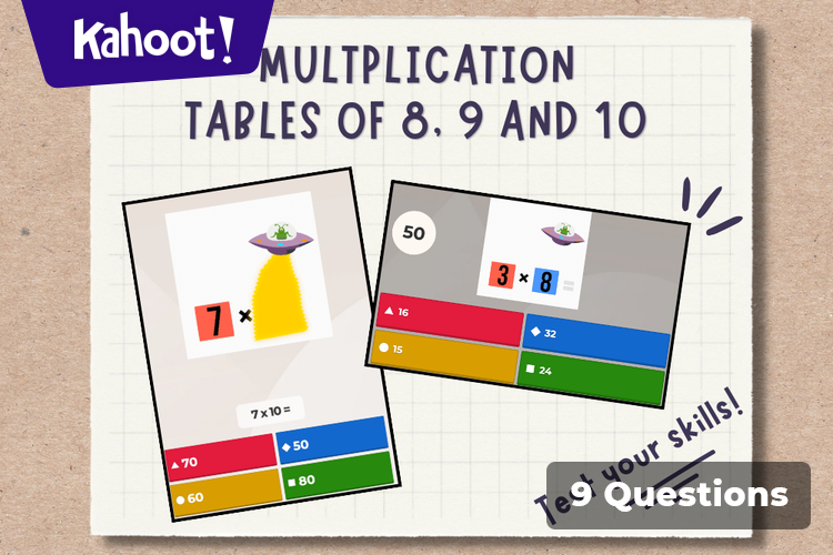 Multiplication: Tables of 8, 9 and 10 - Test your skills! - Kahoot! Quiz