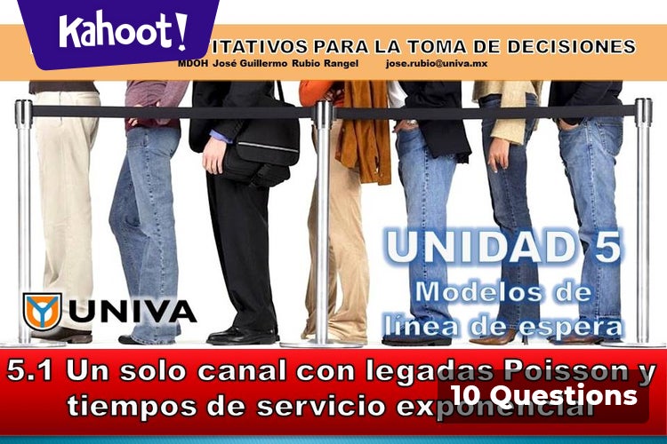 51 Un solo canal con llegadas Poisson y tiempos de servicio exponencial - Kahoot! Quiz
