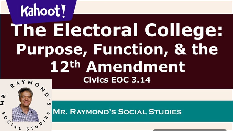 The Electoral College - Florida Civics E.O.C. - Kahoot! Quiz