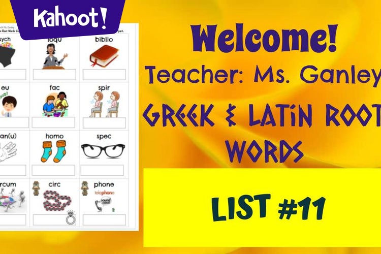 List #11 Greek & Latin Root Words - Kahoot! Quiz