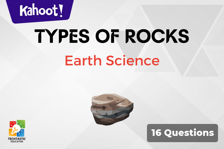 Types of Rocks - Kahoot! Quiz