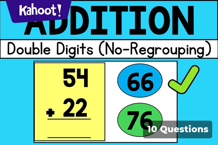 Double Digit Addition (Set 1) No Regrouping - Kahoot! Quiz