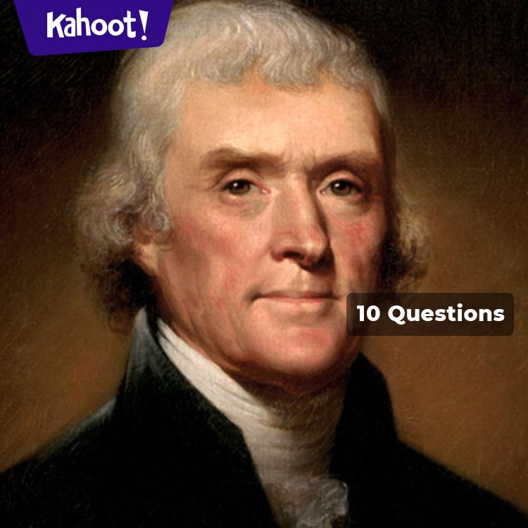 Duplicate of Thomas Jefferson - Kahoot! Quiz