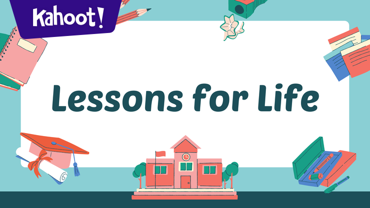 Lessons for life (Unit 5) - Kahoot! Quiz