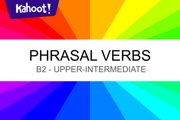 Phrasal Verbs - Kahoot! Quiz