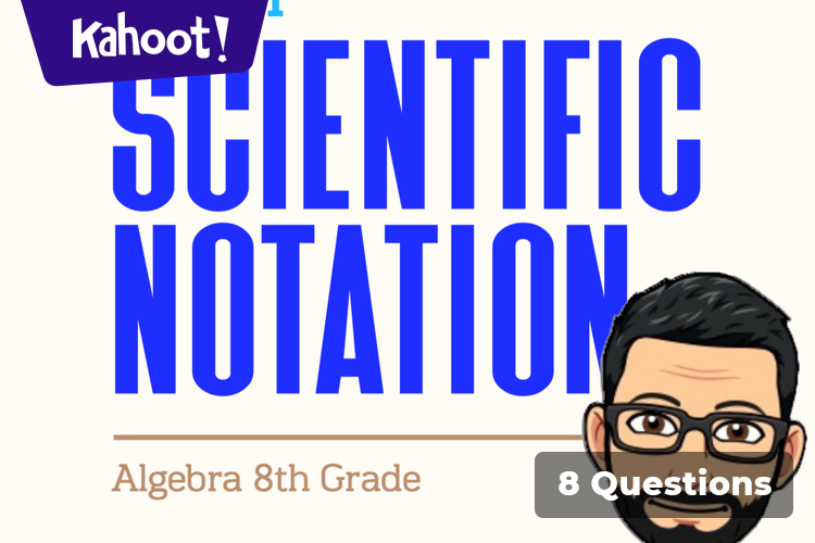 Scientific Notation Practice 1 - Kahoot! Quiz