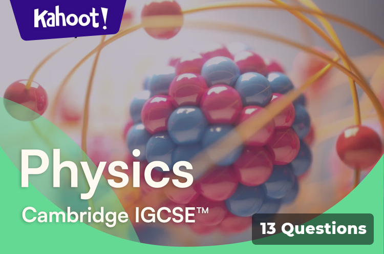 IGCSE™️ Physics: Nuclear physics - Kahoot! Quiz
