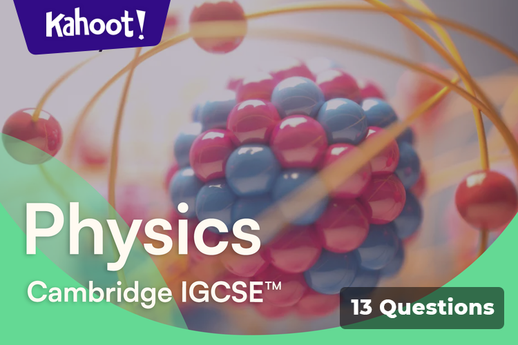 IGCSE™️ Physics: Nuclear physics - Kahoot! Quiz