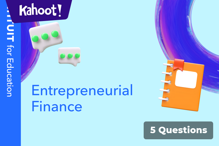 Introduction to Entrepreneurial Finance - Kahoot! Quiz