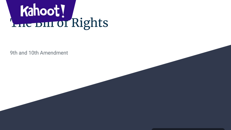 The Bill of Rights: 9th and 10th Amendment Lesson - Kahoot! Quiz