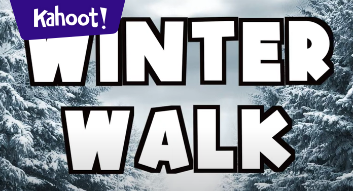 Winter Walk - Kahoot! Quiz