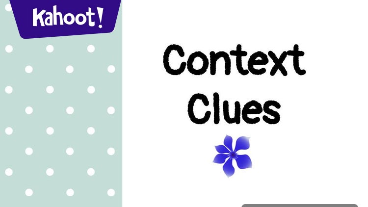 Context Clues - Kahoot! Quiz