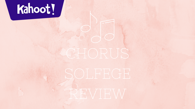 Chorus Solfege Review - Kahoot! Quiz