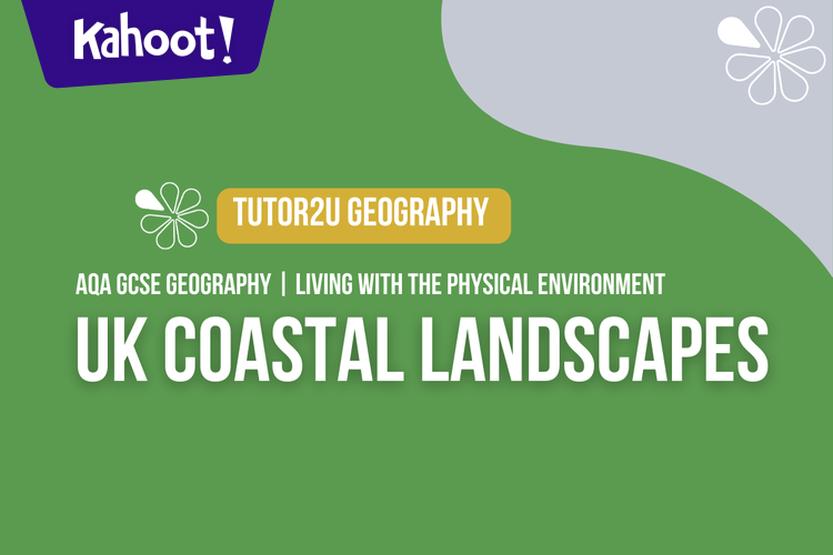 UK Coastal Landscapes | AQA GCSE Geography - Kahoot! Quiz