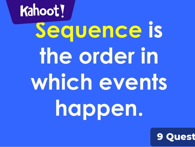 Duplicate of Sequence of Events - Kahoot! Quiz
