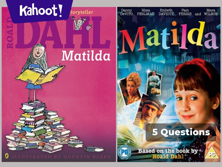 Matilda: Book or Film? - Kahoot! Quiz