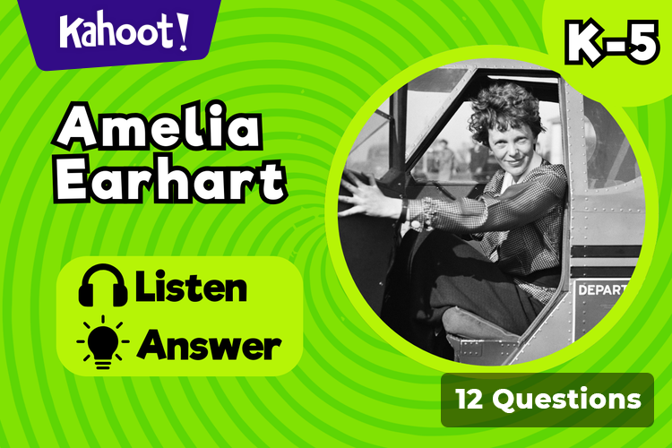 Amelia Earhart | Who, When, Wow! Podcast - Kahoot! Quiz
