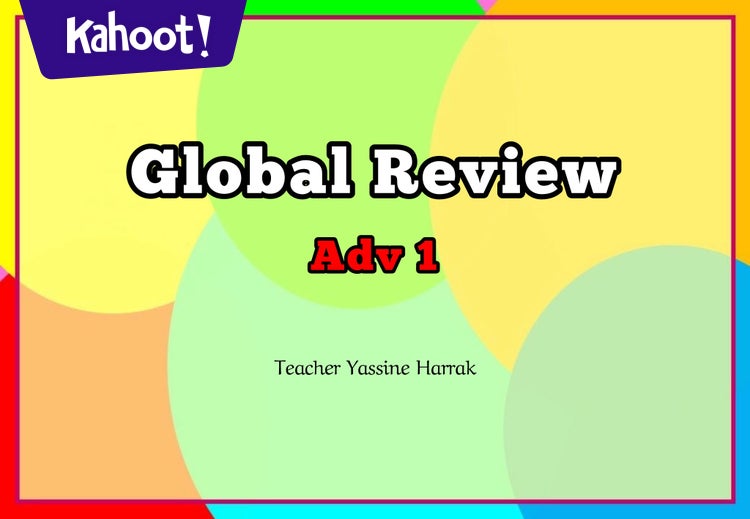 Adv 1 - Global review - Kahoot! Quiz