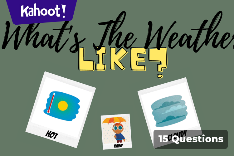 What's The Weather Like? - Kahoot! Quiz