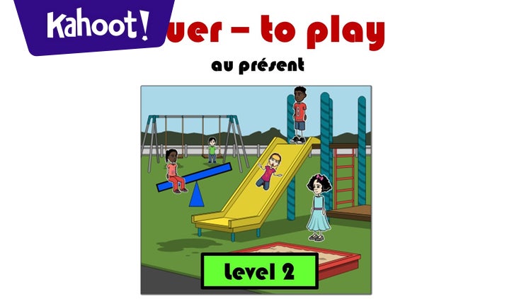 Jouer au présent - Niveau 2 - Kahoot! Quiz