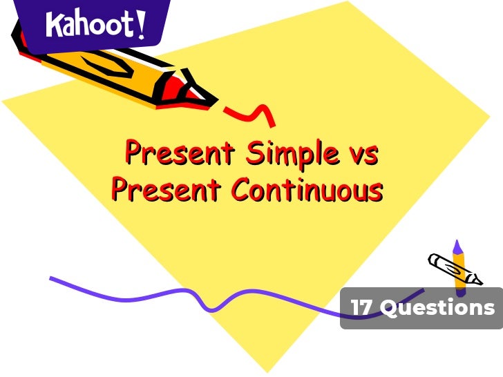 (A1) Present Simple vs Present Continuous - Kahoot! Quiz