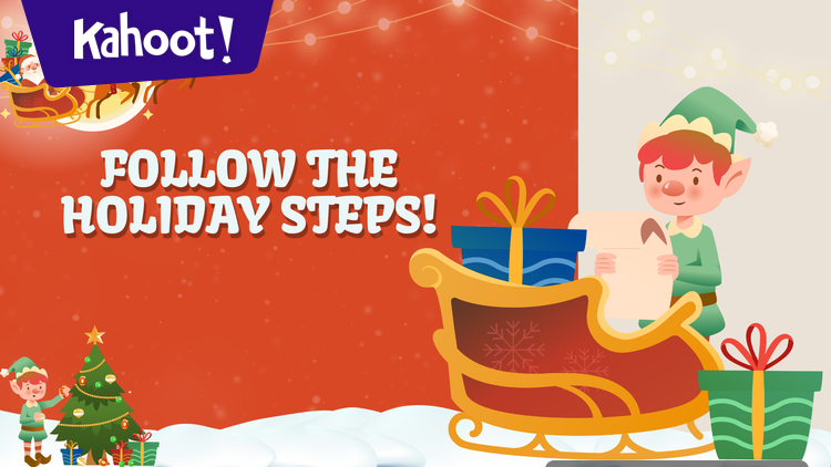 Follow the Holiday Steps! - Kahoot! Quiz