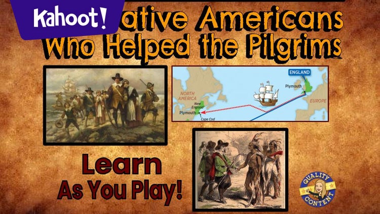 Native Americans Who Helped the Pilgrims - Learn & Play Game - Kahoot! Quiz