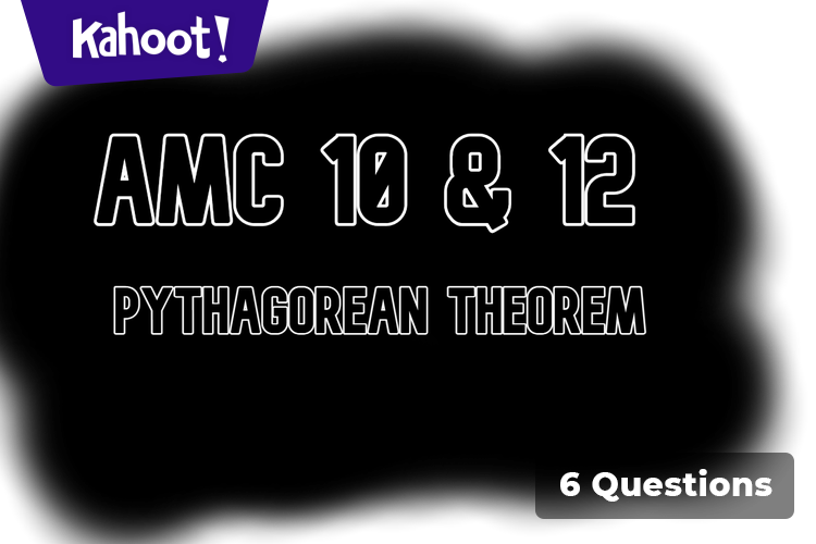 AMC 10 & 12 Pythagorean Theorem - Kahoot! Quiz