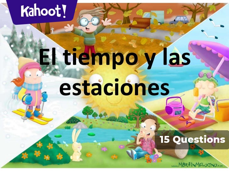 Duplicate of El tiempo y las estaciones/Weather & Seasons! :) - Kahoot ...